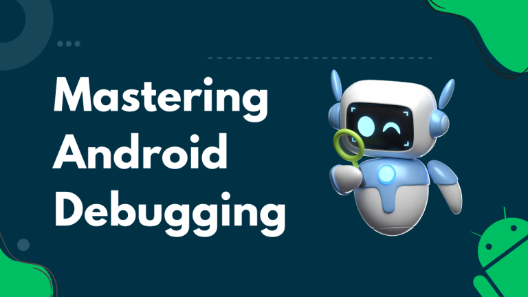 Mastering Android Debugging in Android Studio: Top Tips for Swift Issue ...